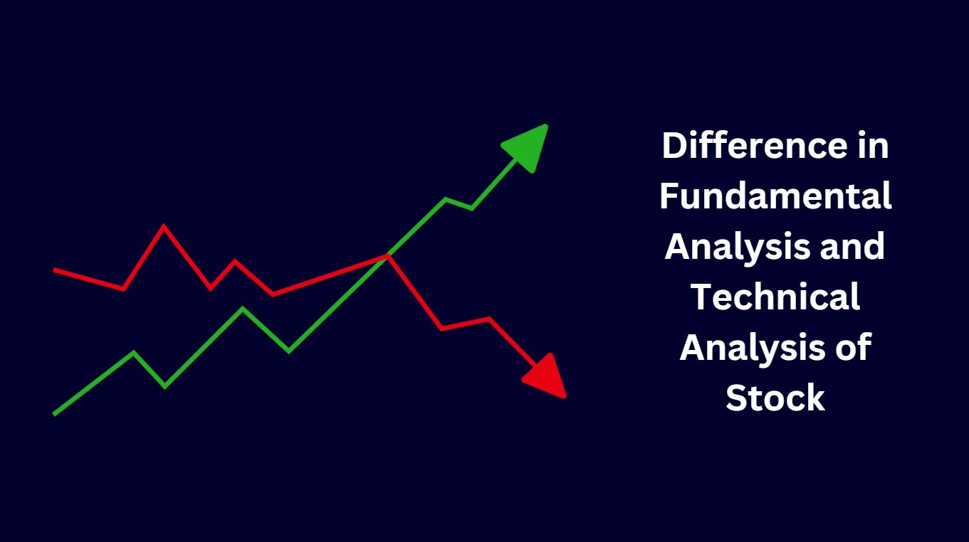 Difference In Fundamental Analysis And Technical Analysis Of Stock Difference In Fundamental Analysis And Technical Analysis Of Stock